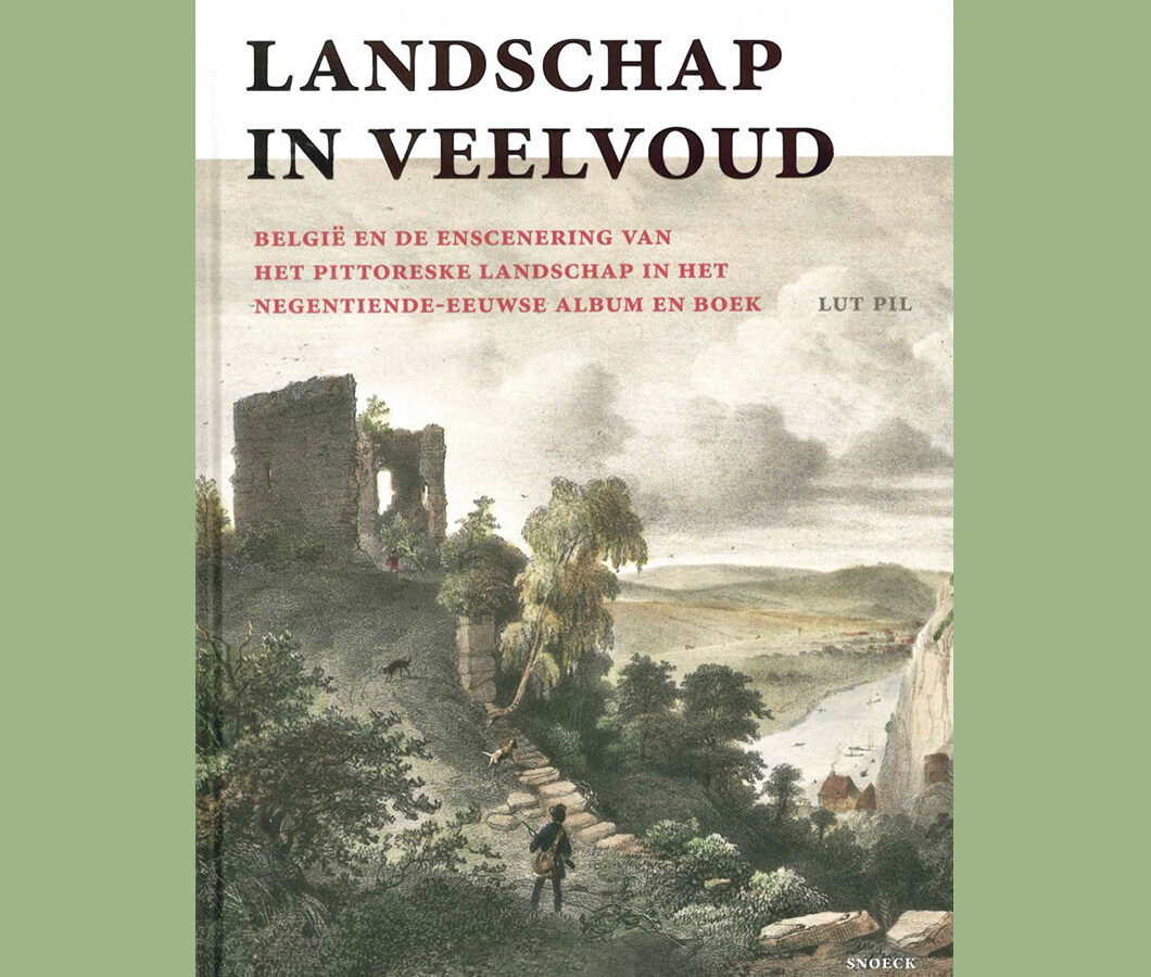 Landschap in veelvoud: België en de enscenering van het pittoreske ...