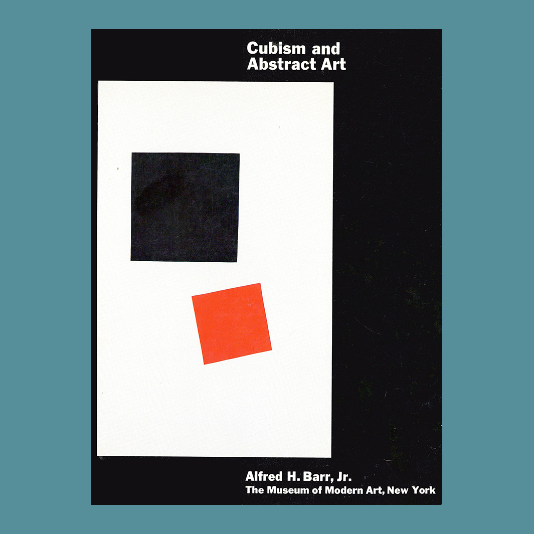 Alfred H. Barr, Jr.: Cubism and Abstract Art (Museum of Modern Art ...