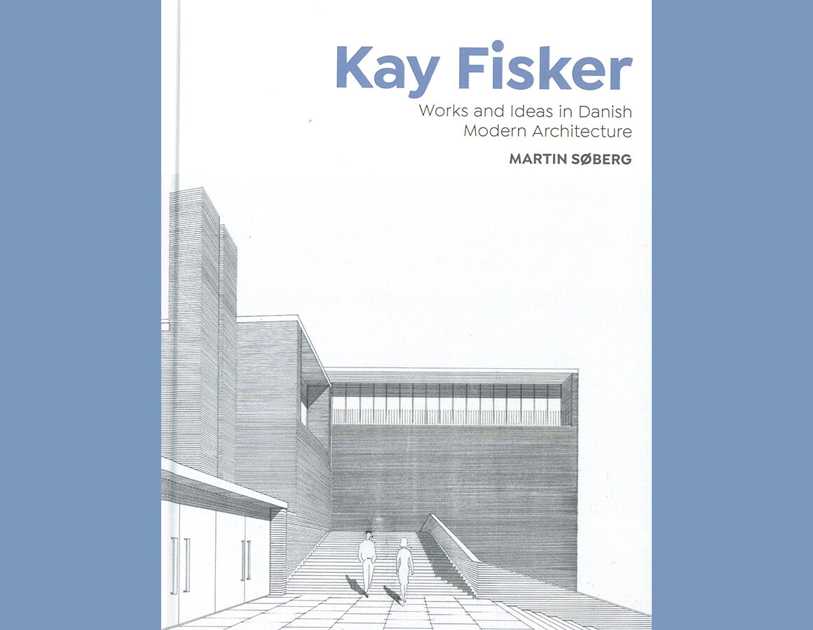 Kay Fisker: Works and Ideas in Danish Modern Architecture – COPYRIGHT ...