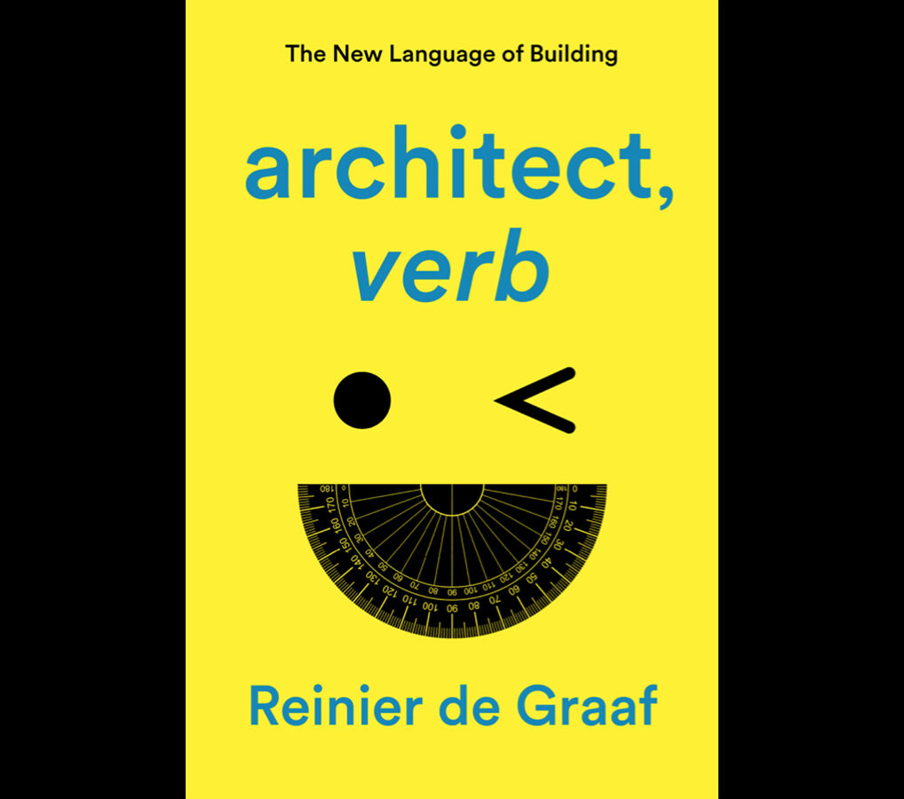 Architect, Verb: The New Language of Building – COPYRIGHT Bookshop