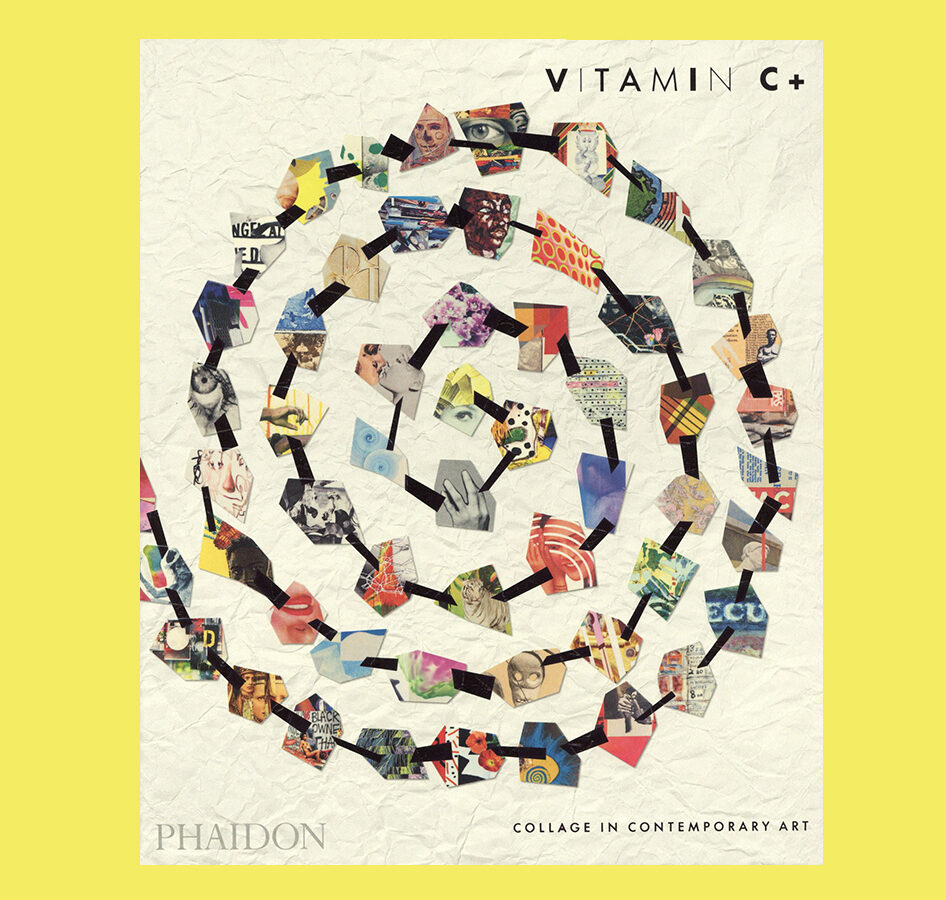 Vitamin C +: Collage in Contemporary Art – COPYRIGHT Bookshop