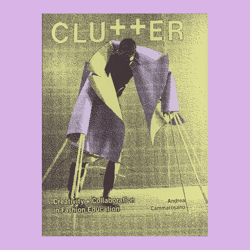 Clutter: Creativity + Collaboration in Fashion Education – COPYRIGHT ...